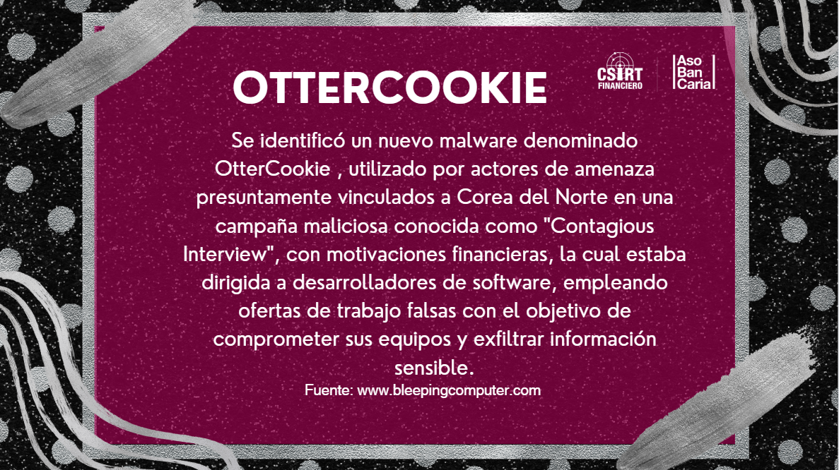 NUEVO MALWARE DENOMINADO OTTERCOOKIE — CSIRT - Financiero - ASOBANCARIA